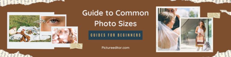 Guide to Common Photo Sizes - www.pictureeditor.com