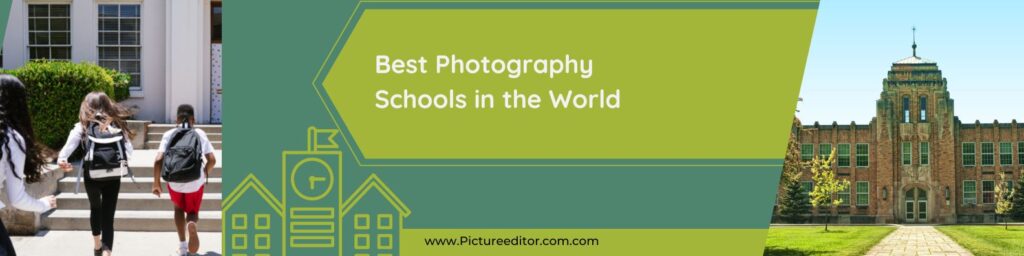 Best Photography Schools in the World - pictureeditor.com