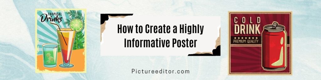 How to Create a Highly Informative Poster - pictureeditor.com