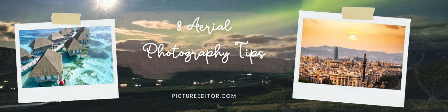 8 Aerial Photography Tips for Helicopters and Planes - pictureeditor.com