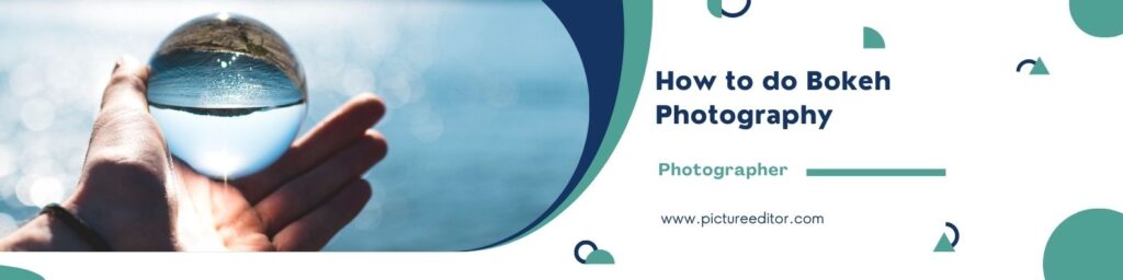 How to do Bokeh Photography - Easy Tips to Create Stunning Bokeh Effect