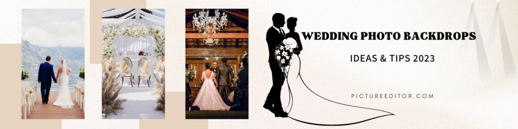 Wedding Photo Backdrops: Ideas & Tips 2023 - pictureeditor.com